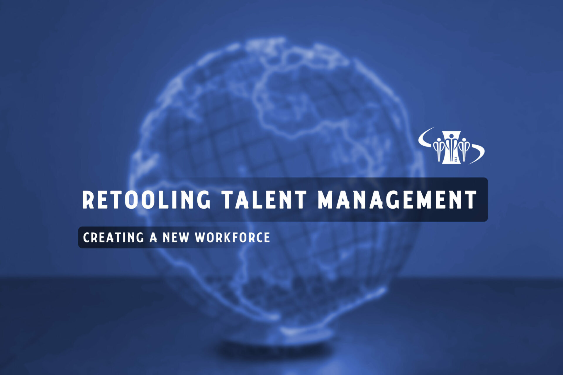 Insight: Retooling Talent Management Strategies: Create Impact Despite ...